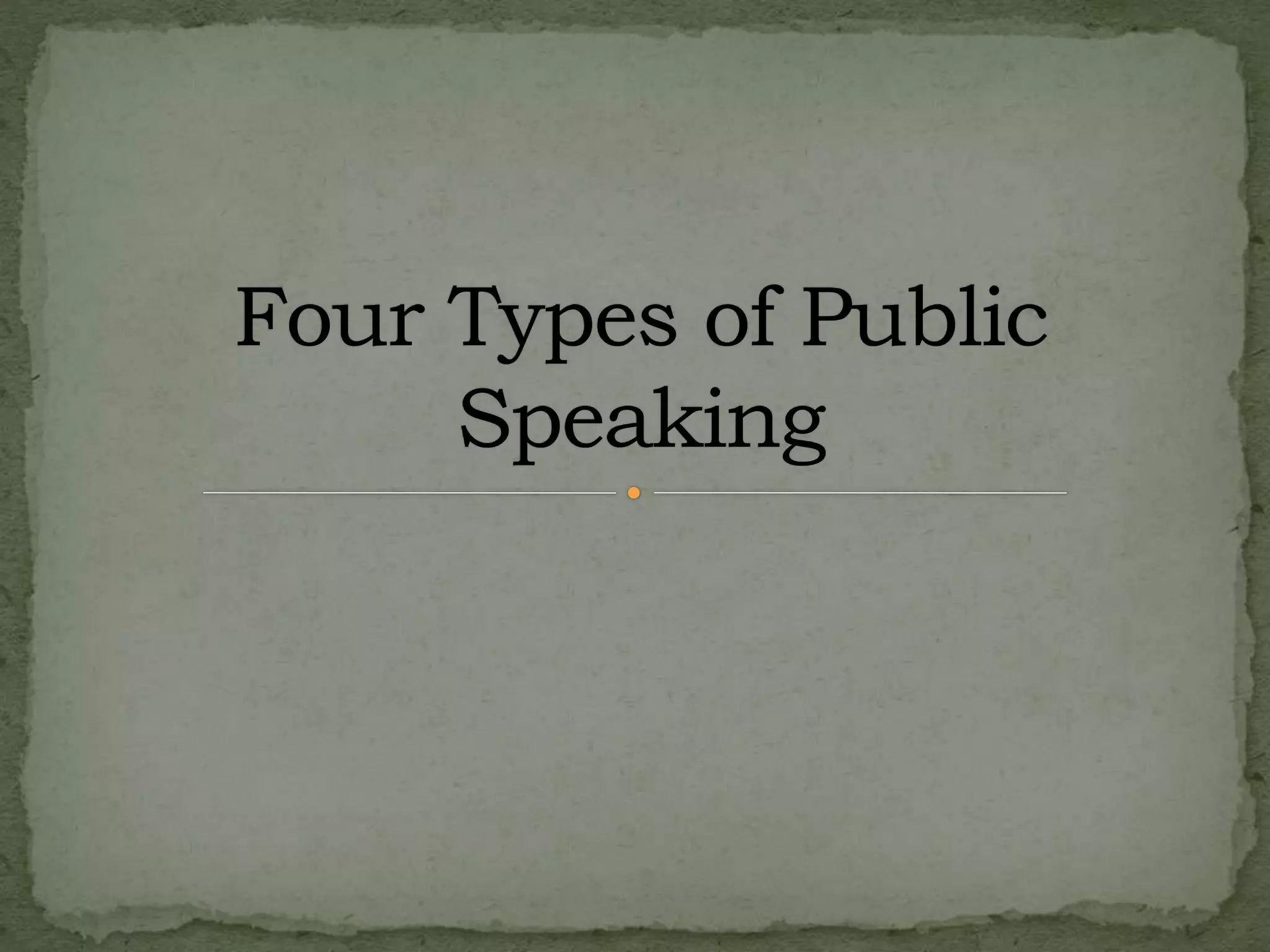 Four types of public speaking and Useful Speech Writing Tips | PPTX