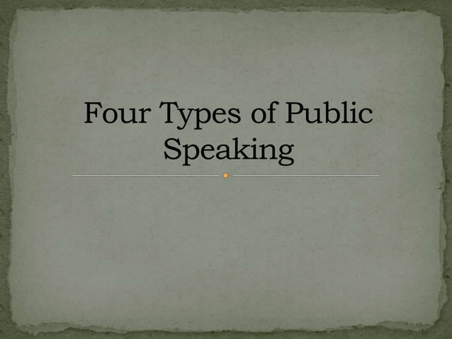 Four types of public speaking and Useful Speech Writing Tips | PPTX