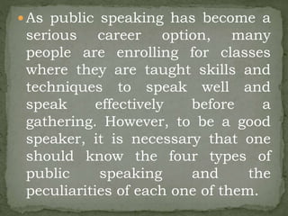 Four types of public speaking and Useful Speech Writing Tips | PPTX