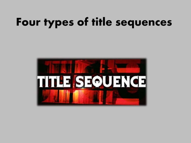 Four types of title sequences | PPTX