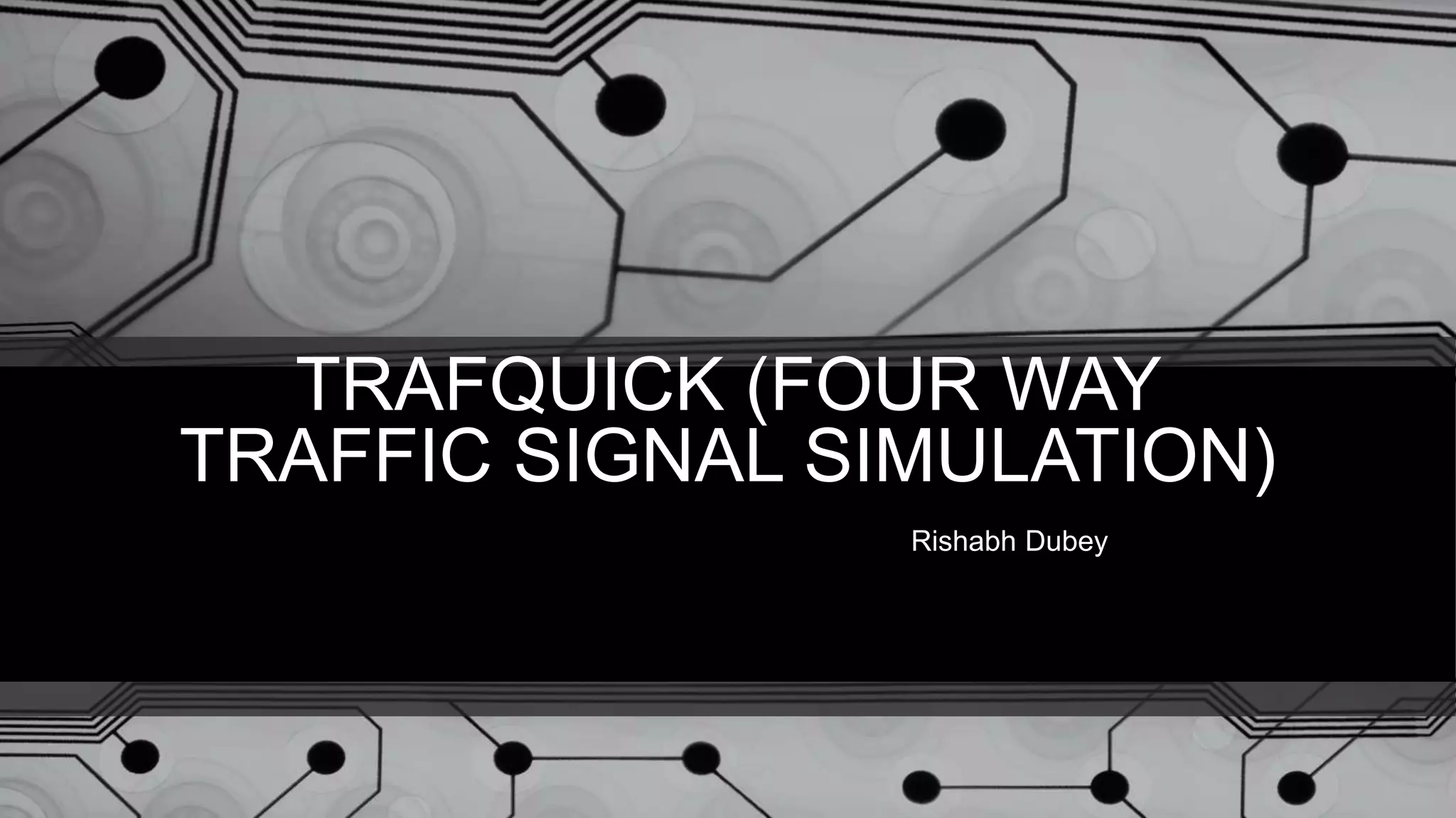 TRAFQUICK (Traffic Signal Simulation Using Breadboard) | PPT