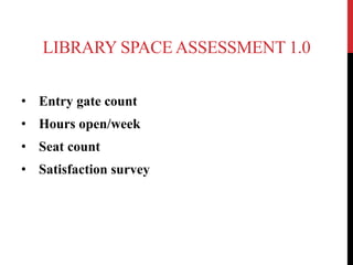 Space: Describing and Assessing Library and Other Learning Spaces | PPT