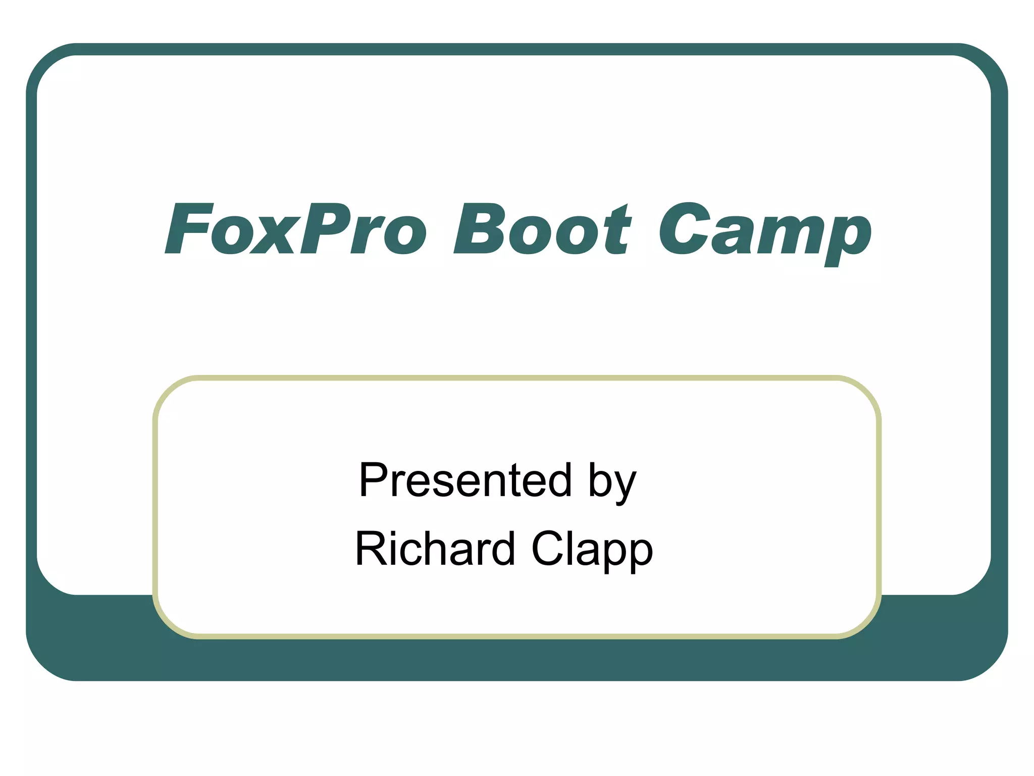 Fox Pro Boot Camp Syllabus | PPT
