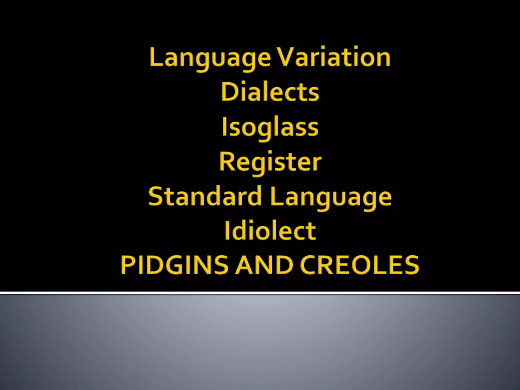 Language Variation,Dialects, Isoglass, Register, Standard Language ...