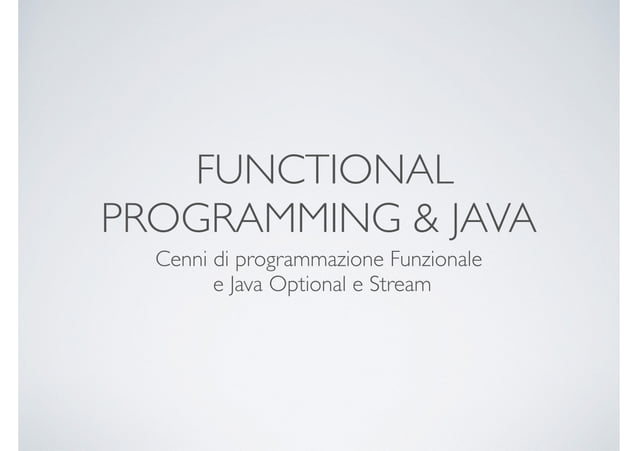 Programmazione funzionale e Stream in Java | PDF
