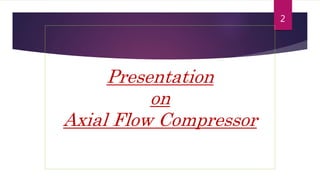 Axial Flow Compressor. | PPTX