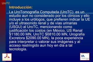 UROTOMOGRAFIA COMPUTADA | PPT
