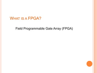 FPGA Introduction | PPTX