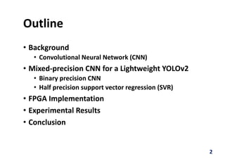 FPGA2018: A Lightweight YOLOv2: A binarized CNN with a parallel support ...