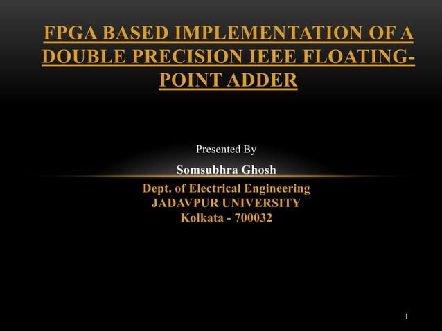 Fpga Based Implementation Of A Double Precision Ieee Floating Point Adder Ppt