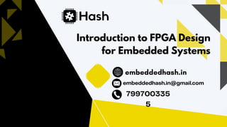 FPGA Design for Embedded Systems BY Embedded Hash | PPT
