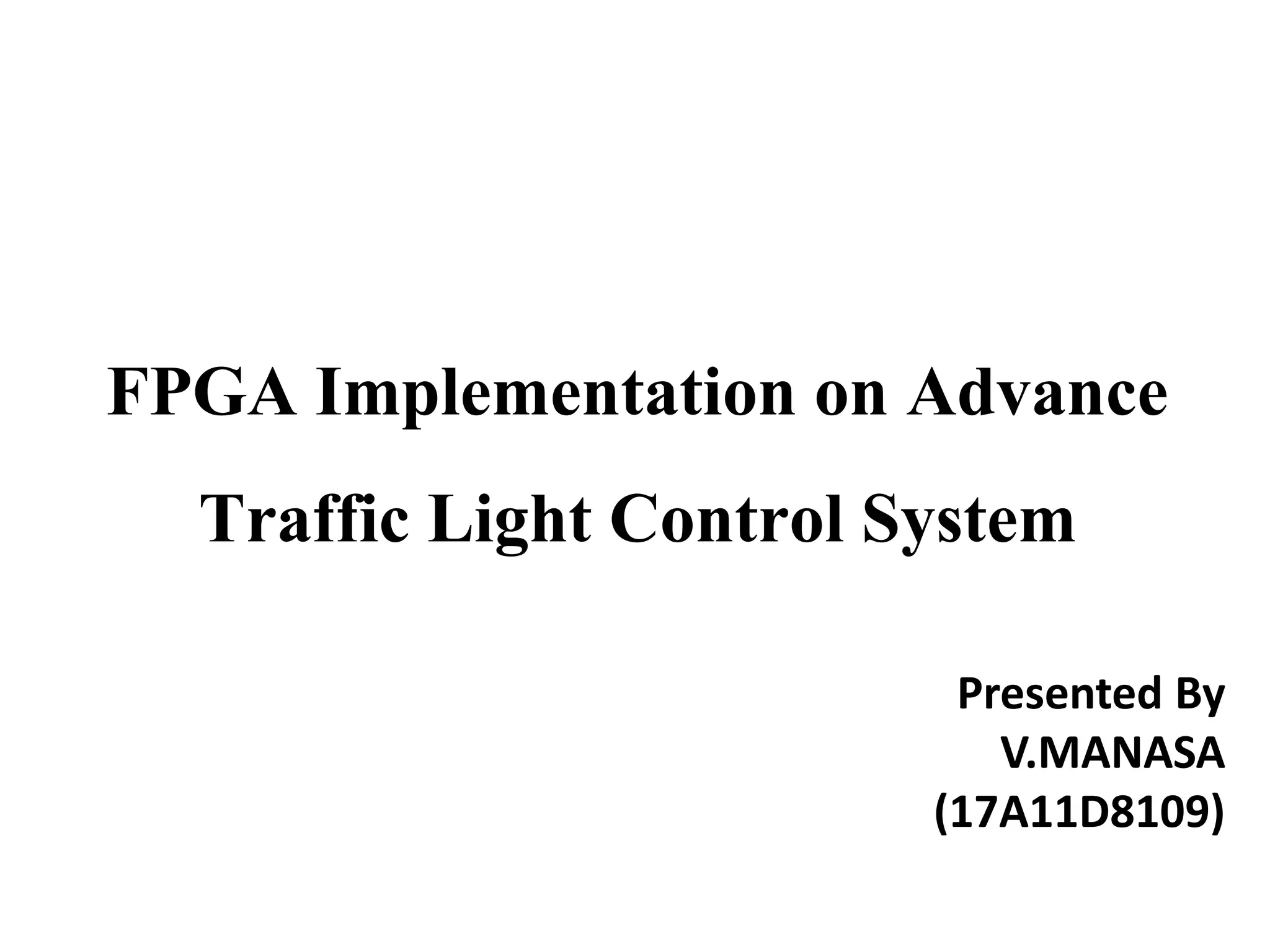 Fpga implementation on advance traffic light | PPT