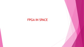 Fpga in space | PPTX