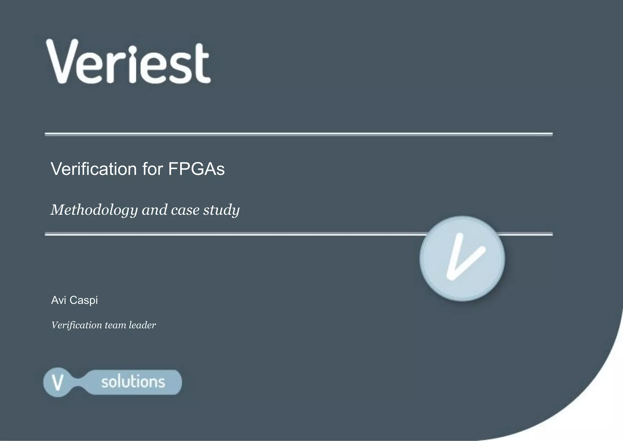 Fpga Verification Methodology and case studies - Semisrael Expo2014 | PDF