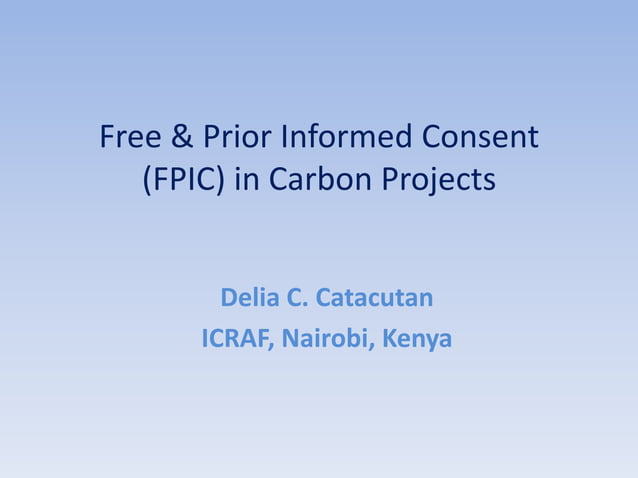 Free and Prior Informed Consent (FPIC) in Carbon Projects | PPTX