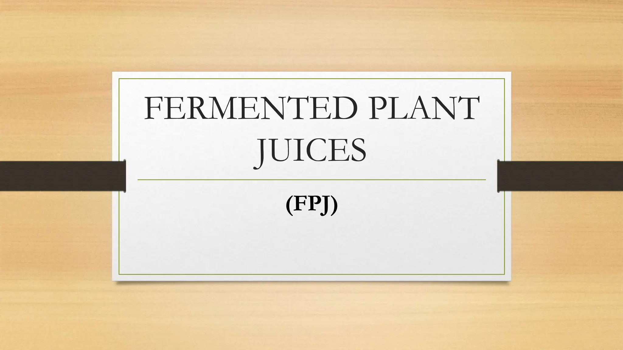 Membuat baja organik Fermented Plant Juice.pptx