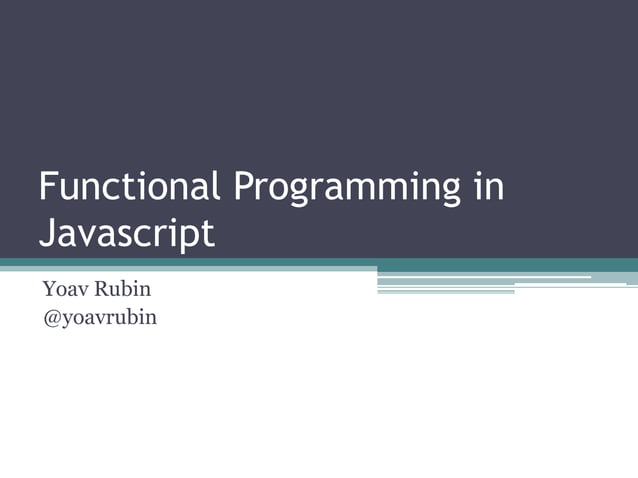 Functional Programming in Javascript - IL Tech Talks week | PPT | Free ...