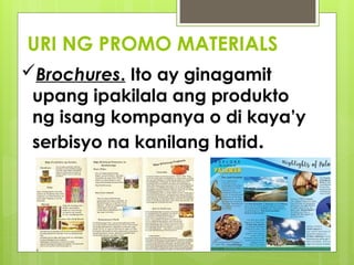 Ano ang Promo Material, mga Gamit at kahalagahan nito.pptx