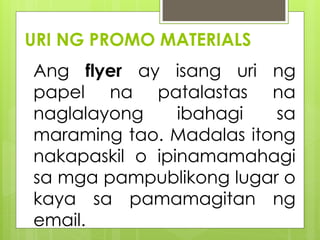 Ano ang Promo Material, mga Gamit at kahalagahan nito.pptx