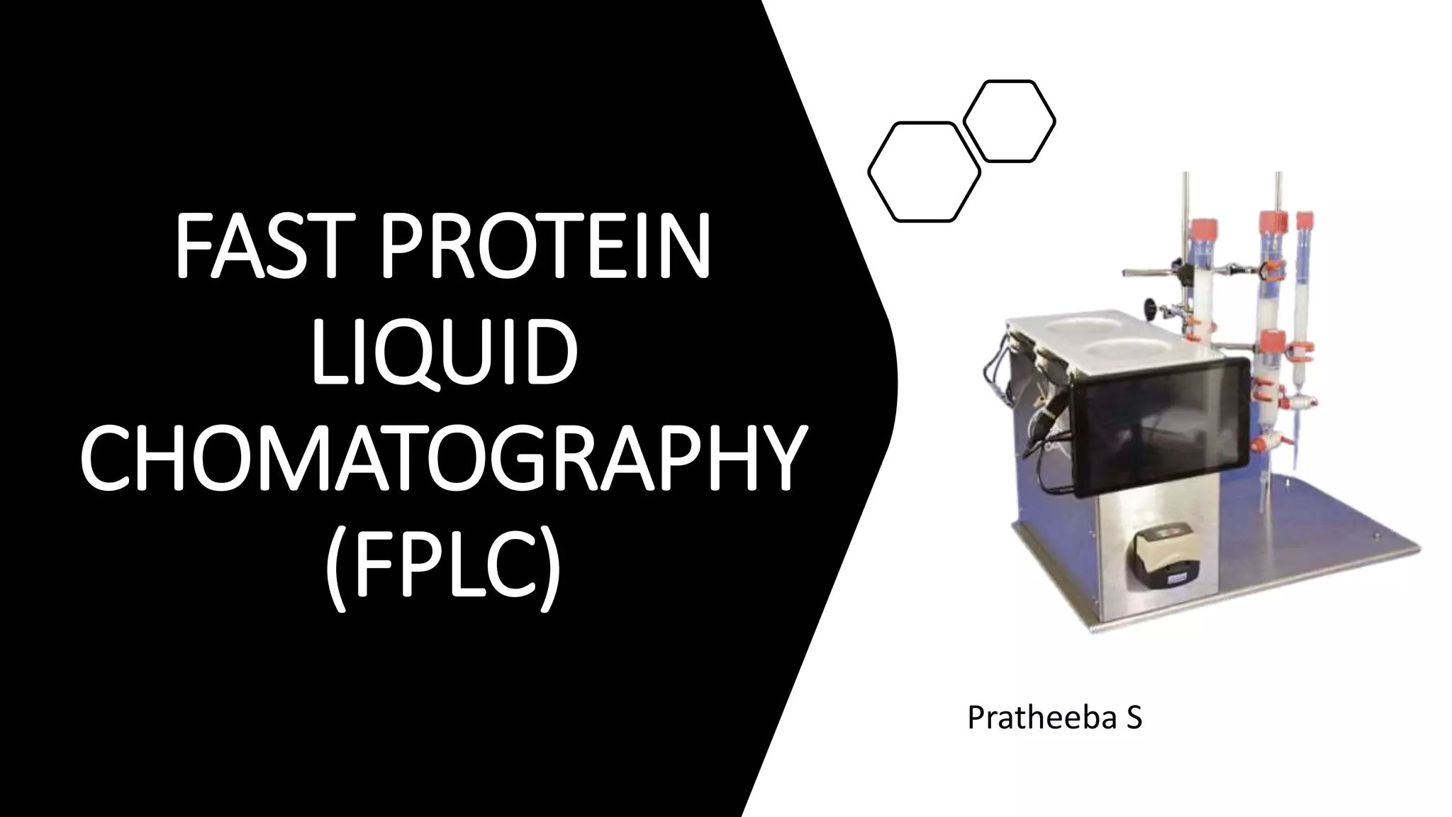 FPLC - Fast Protein Liquid Chromatography | PPTX