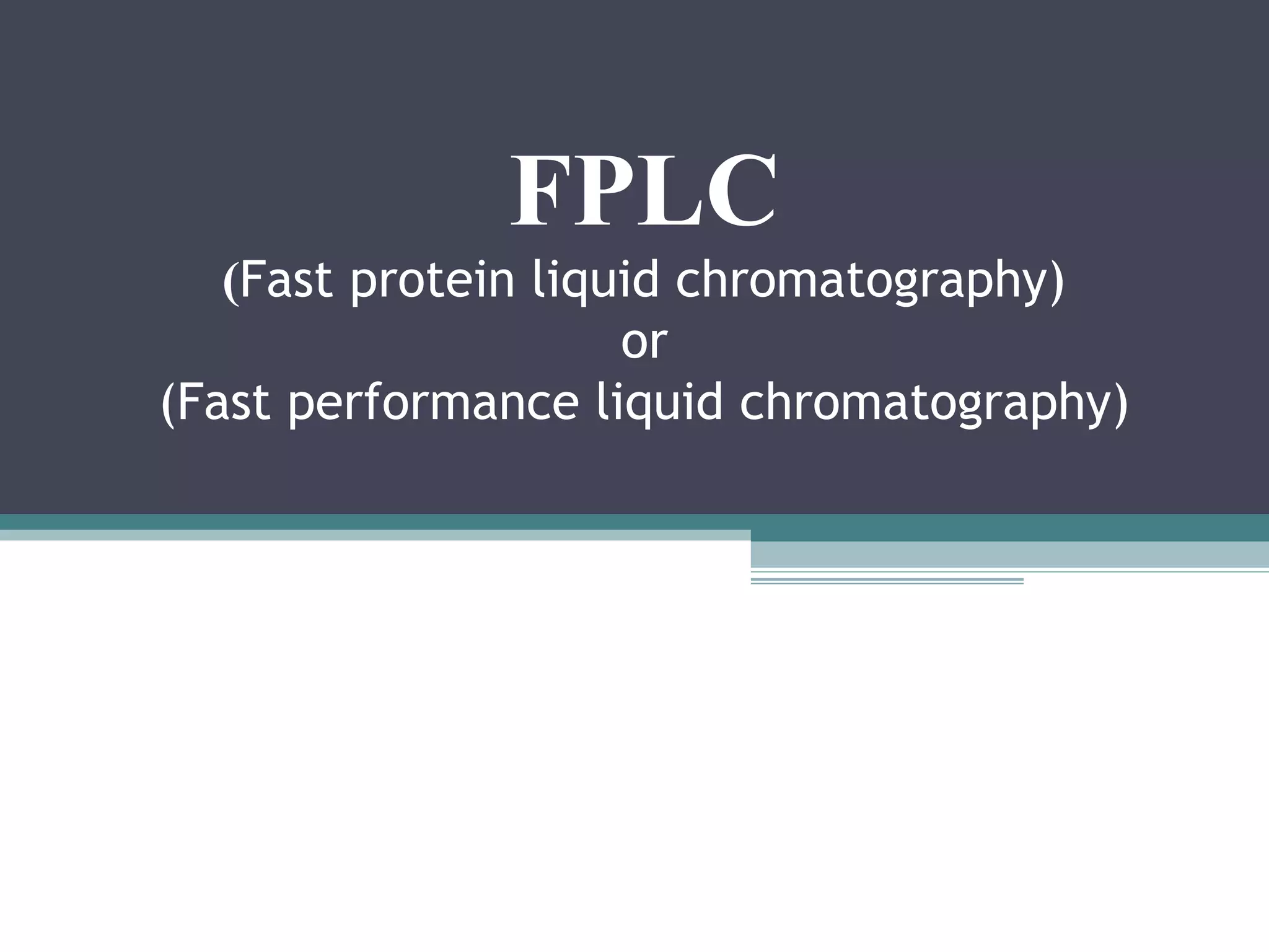 Fplc(fast protein liquid chromatography ) | PPT