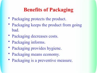 It's about packaging materials & how it's done. | PPT