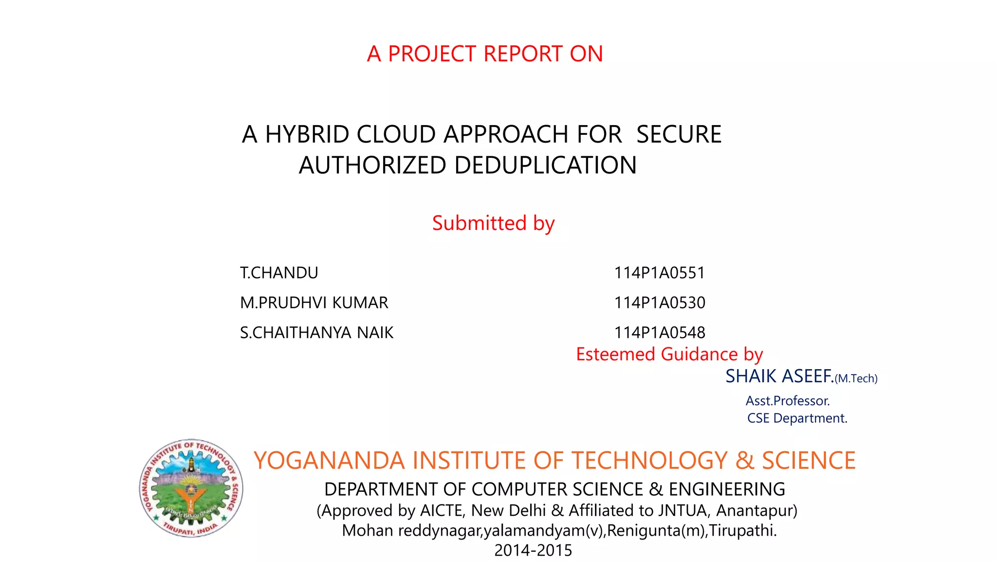 A hybrid cloud approach for secure authorized deduplication. | PPT