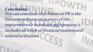Financial Public Relations,introduction,publics,role of financial PR | PPTX