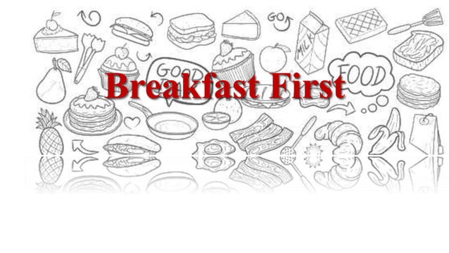 BREAKFAST is the first meal of the day eaten after waking from sleep | PPTX