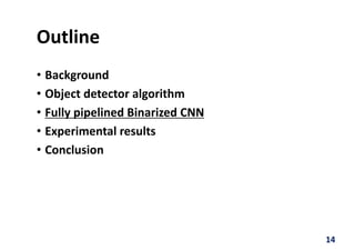 FPT17: An object detector based on multiscale sliding window search using a fully pipelined ...