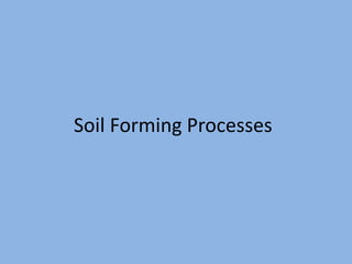 Fpt 2093 soil_science_week_6_factors_amp_processes_of_soil_formation | PPTX