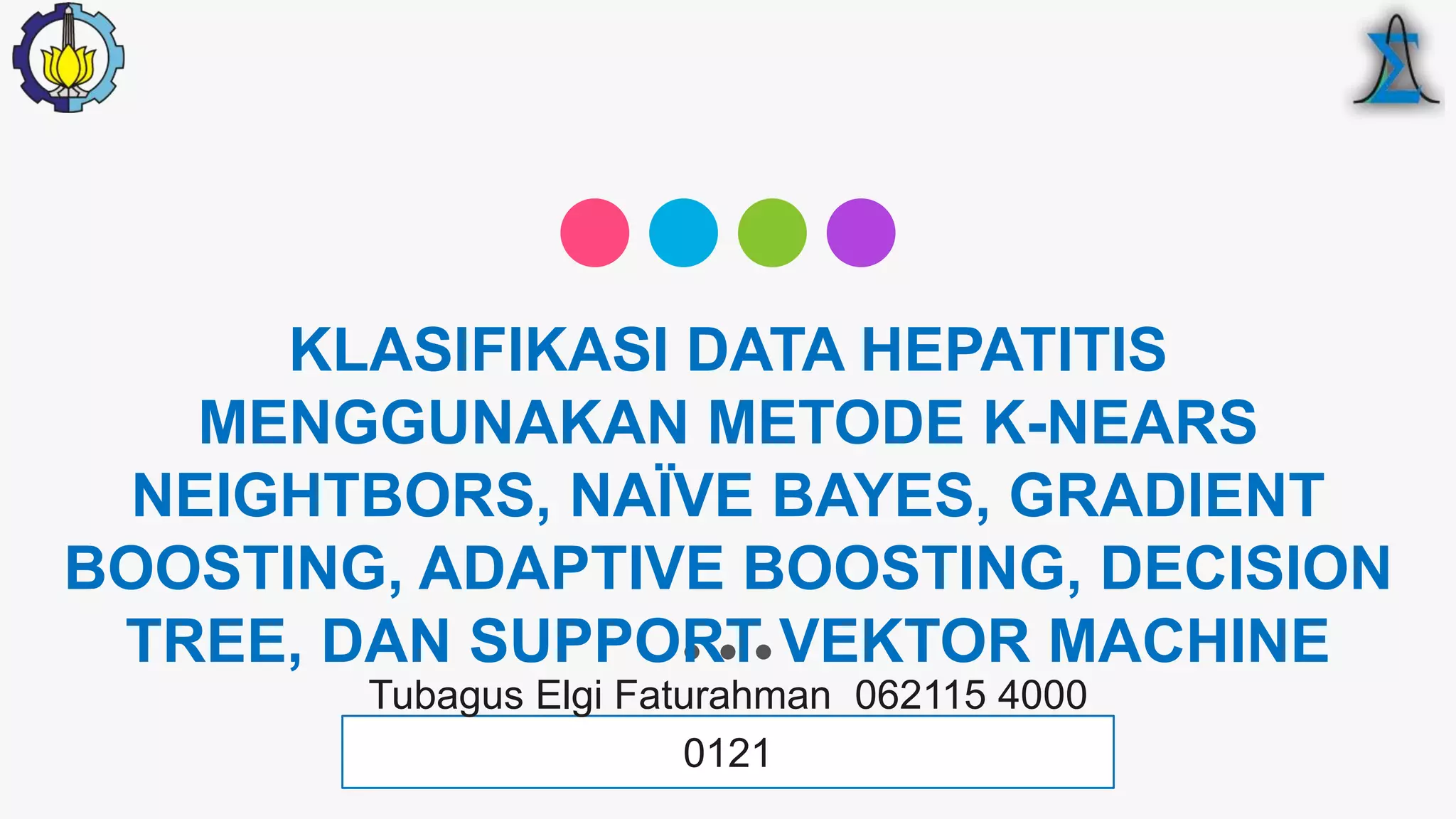 KLASIFIKASI DATA HEPATITIS MENGGUNAKAN METODE K-NEARS NEIGHTBORS, NAÏVE BAYES, GRADIENT BOOSTING ...