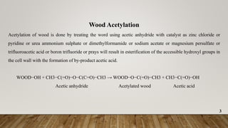 WOOD ACETYLATION (Chemistry of Forest Products & Industries) | PPT