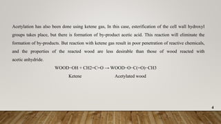 WOOD ACETYLATION (Chemistry of Forest Products & Industries) | PPTX