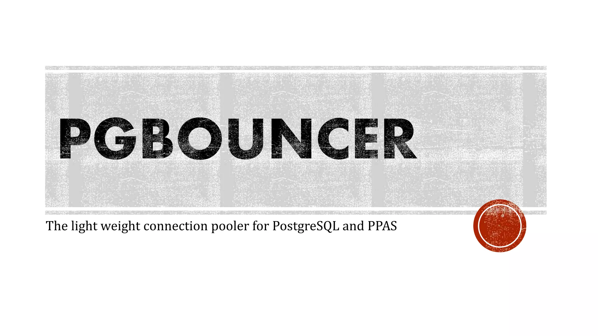Connection Pooling In Postgresql Using Pgbouncer Ppt