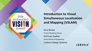 “Introduction to Visual Simultaneous Localization and Mapping (VSLAM),” a Presentation from ...