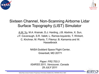 SIXTEEN CHANNEL, NON-SCANNING AIRBORNE LIDAR SURFACE TOPOGRAPHY (LIST ...