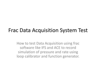 Frac data van acquisition system test | PPT