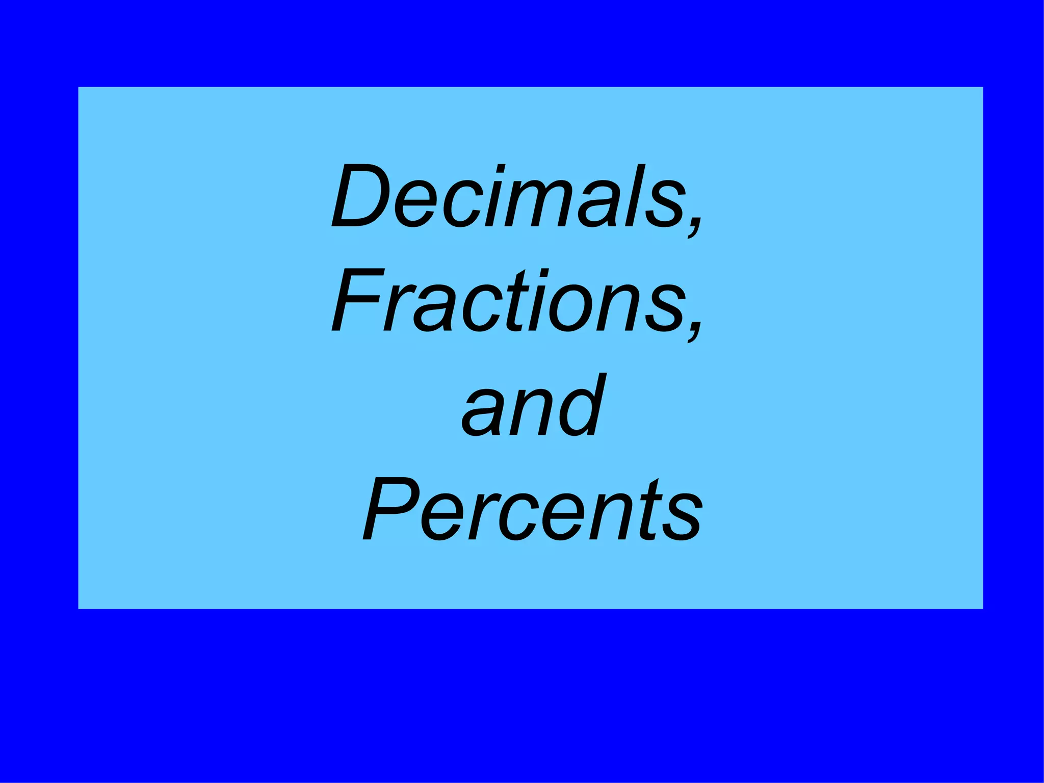 Fractions, Decimals, and Percents | PPT