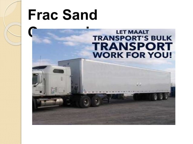 Frac Sand Companies - Maalt Transport | PPT
