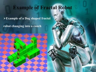 Fractal robotics | PPTX | Robotics | Technology & Computing