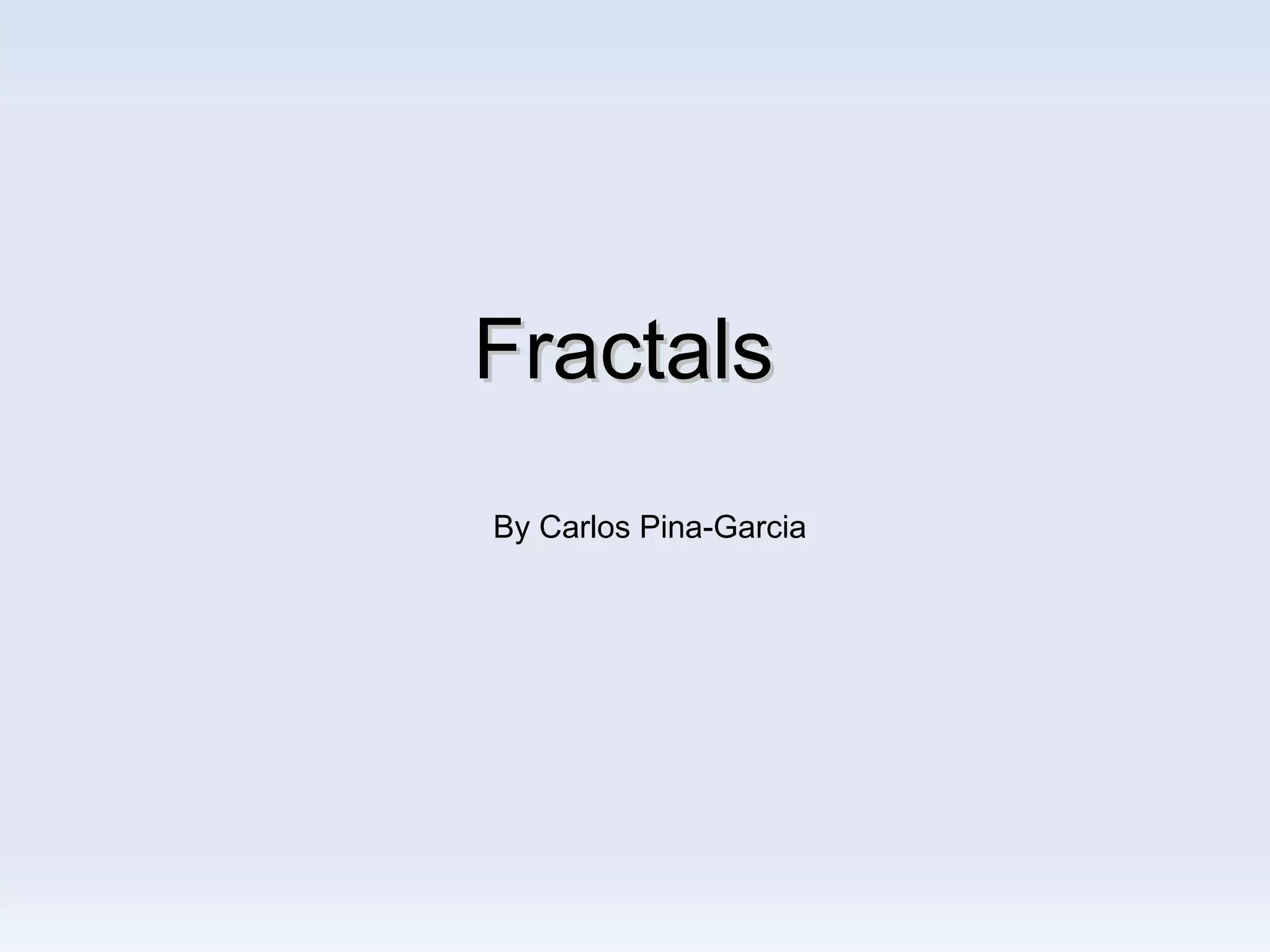 Fractals | PPT | Geography | Science