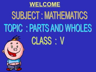 CLASS V MATHS FRACTIONS | PPT