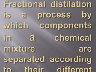 Fractional distilation | PPTX