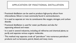 FRACTIONAL DISTILLATION-1.pptxhsbsnsjsjjwjwj | PPTX | Chemistry | Science