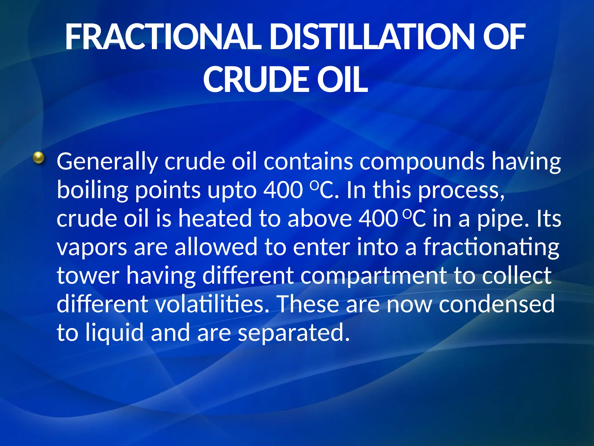 fractional distillation of petroleum processing | PPTX