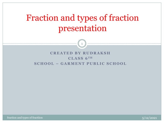 Fraction and types of fraction presentation | PPTX