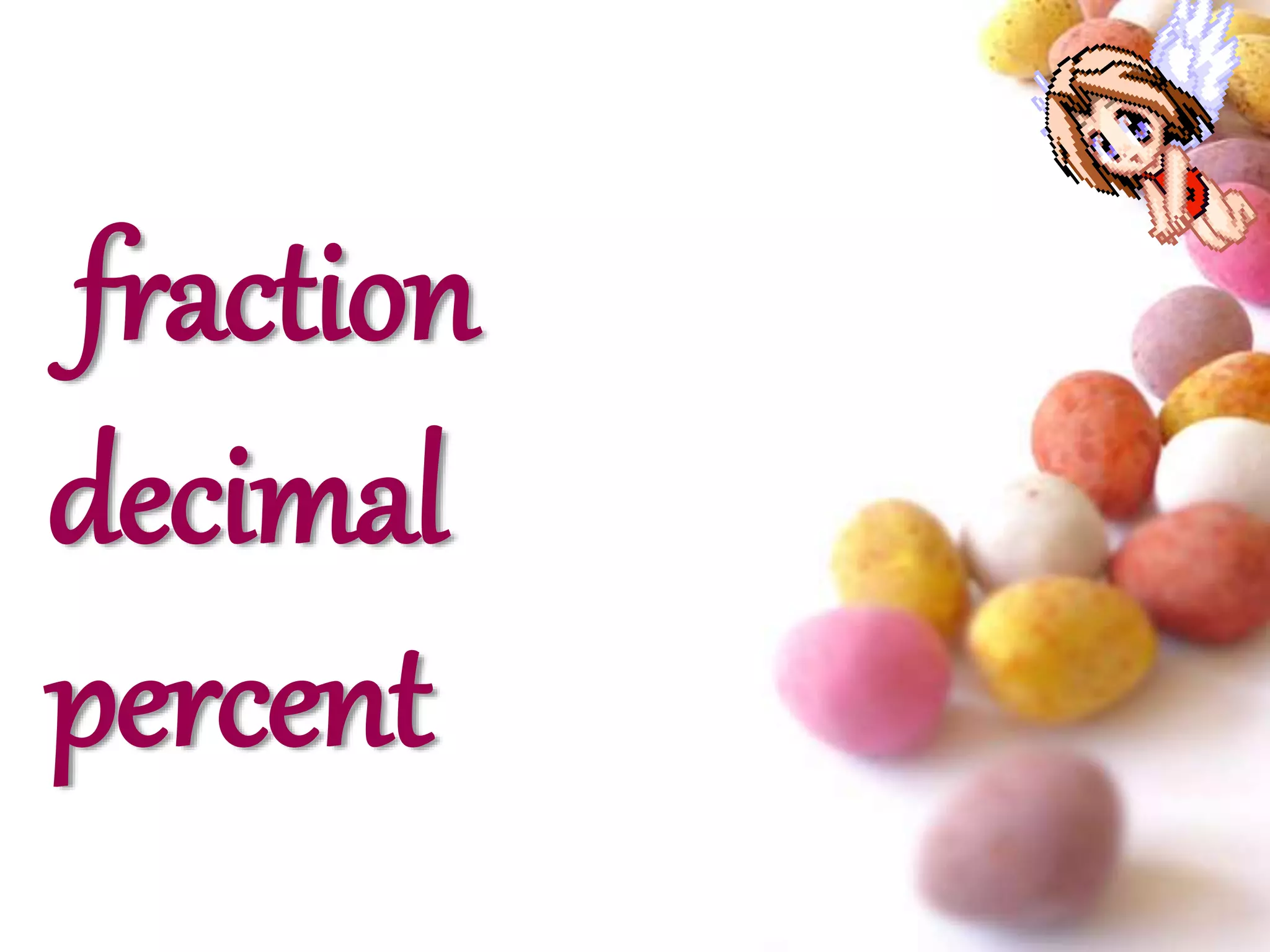 Fraction, Decimal & Percent.ppt