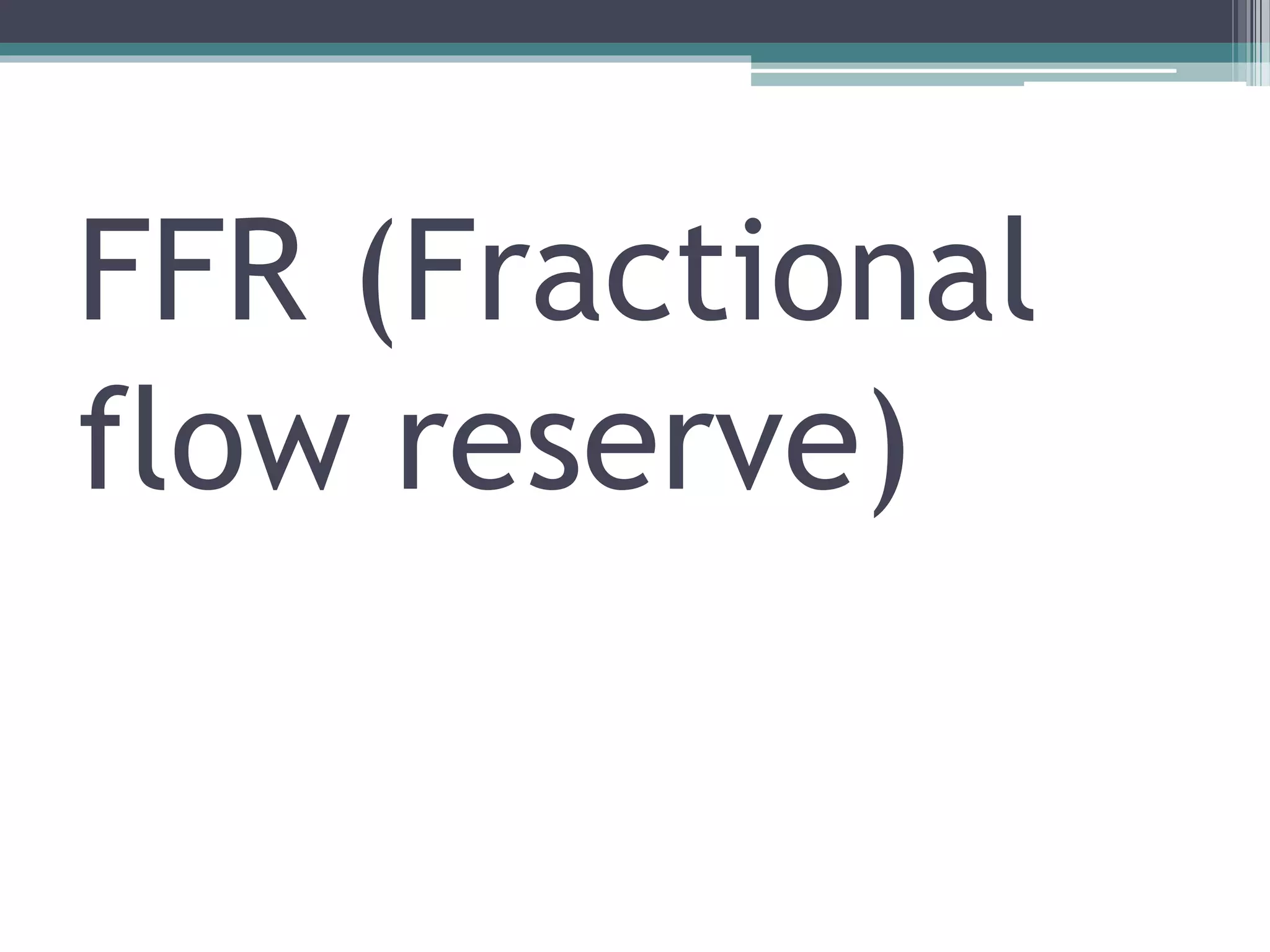 Fraction flow reserve | PPTX