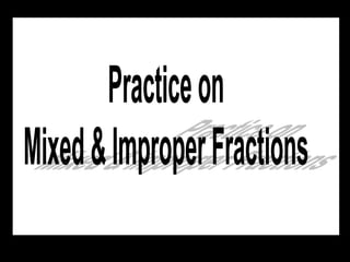 fraction_mixed_improper.ppt